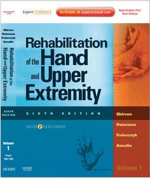Rehabilitation of the Hand and Upper Extremity, Sixth Edition
